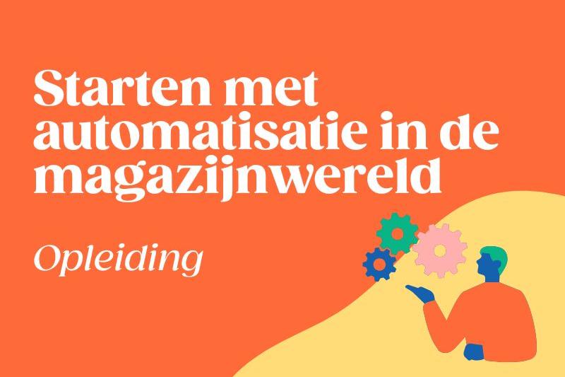 Starten met automatisatie in de magazijnwereld | VLAIO